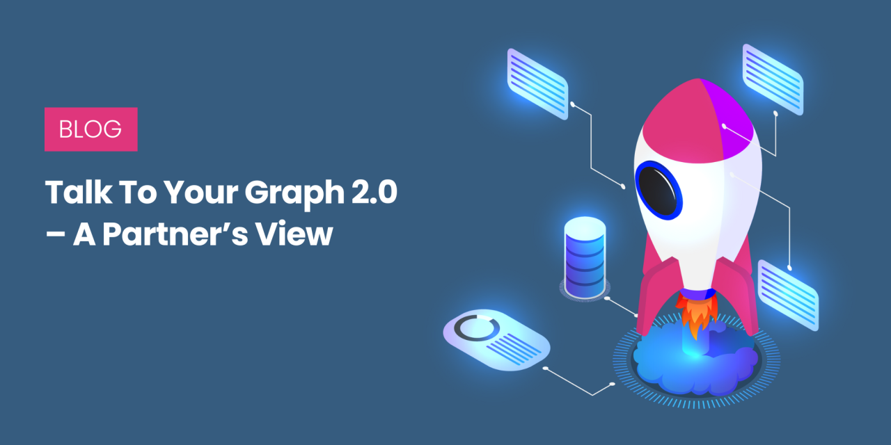 Talk To Your Graph 2.0 - A Partner’s View