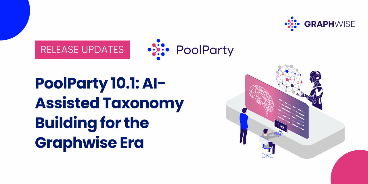 PoolParty 10.1: AI-Assisted Taxonomy Building for the Graphwise Era